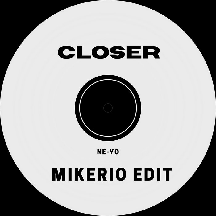 Ne-Yo - Closer (Mikerio Edit Extended) | Mikerio