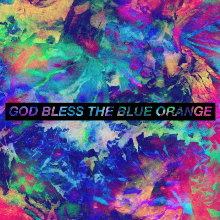 God Bless The Blue Orange - Single | LVOE