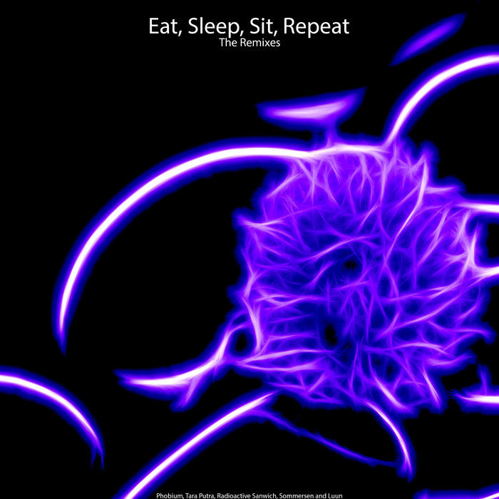 Eat, Sleep, Sit, Repeat (Tara Putra Remix) | Tara Putra | Mathias ...