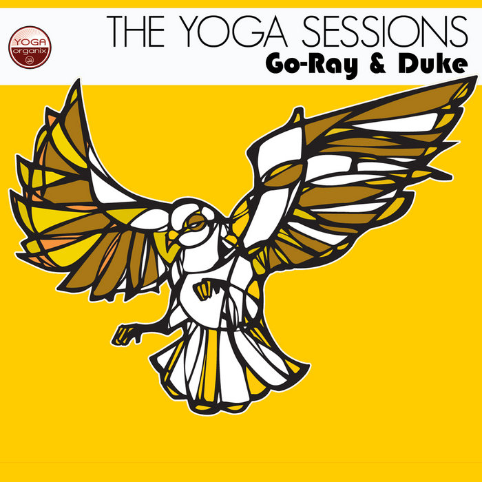 The Yoga Sessions: Go-Ray & Duke | Go-Ray & Duke | White Swan Records