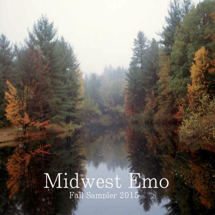 Midwest Emo Fall Sampler 2015 Midwest Emo