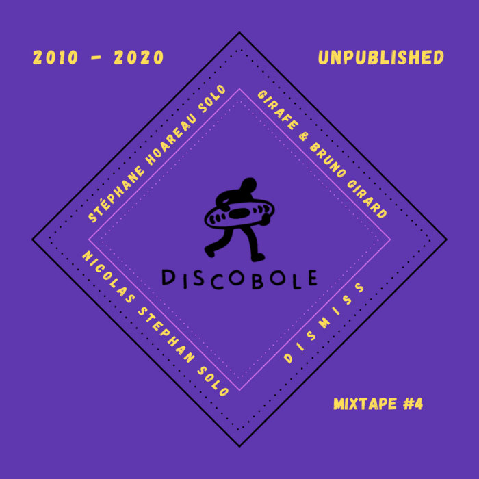 MIXTAPE#4 2010 - 2020 Unpublished | Discobole Mixtape