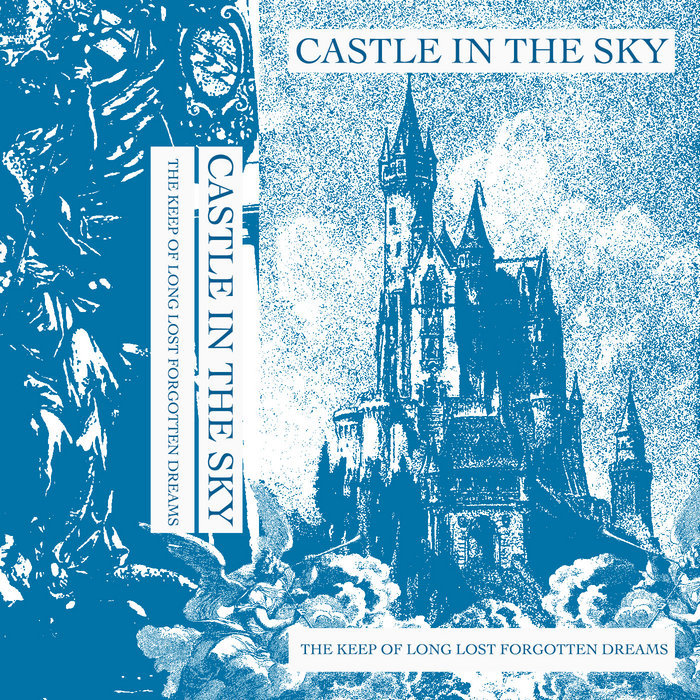 The Keep Of Long Lost Forgotten Dreams | CASTLE IN THE SKY