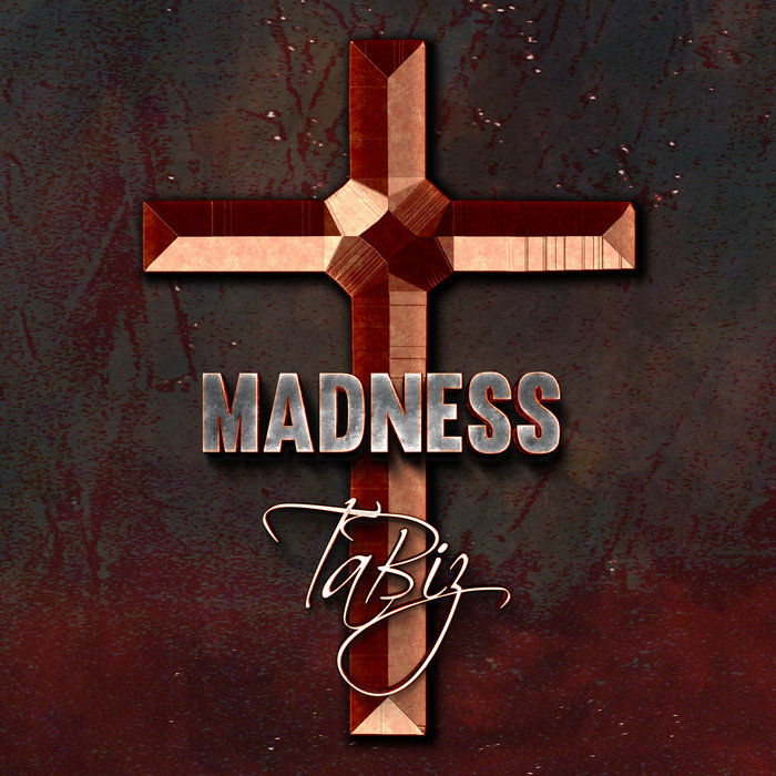 Madness (A Musical Journey) | TaBiz