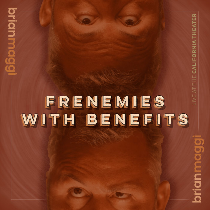 Frenemies with Benefits | Brian Maggi
