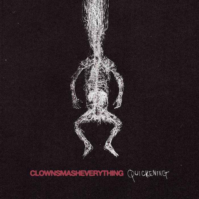 Quickening | Clown Smash Everything | Aaahh!!! Real Records