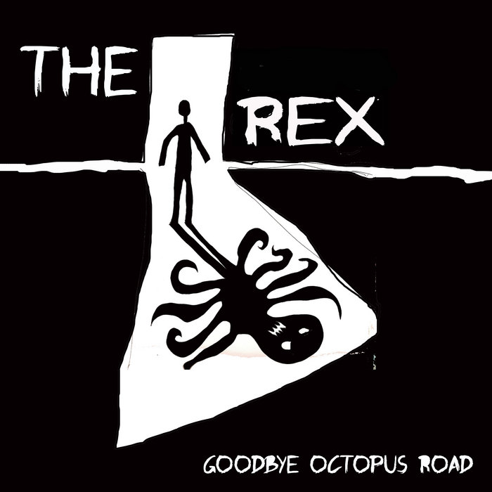 Goodbye Octopus Road | The Rex