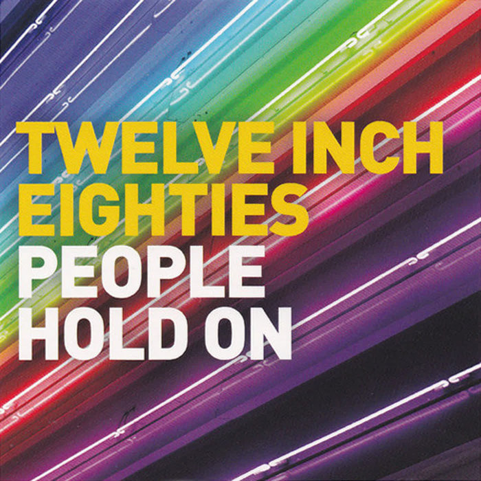 Twelve Inch Eighties∶ People Hold On | Various | Twelve Inch