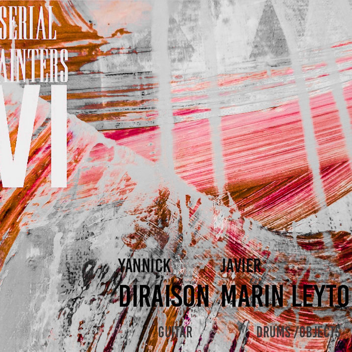 VI | Yannick Diraison Javier Marin Leyton | Serial Painters