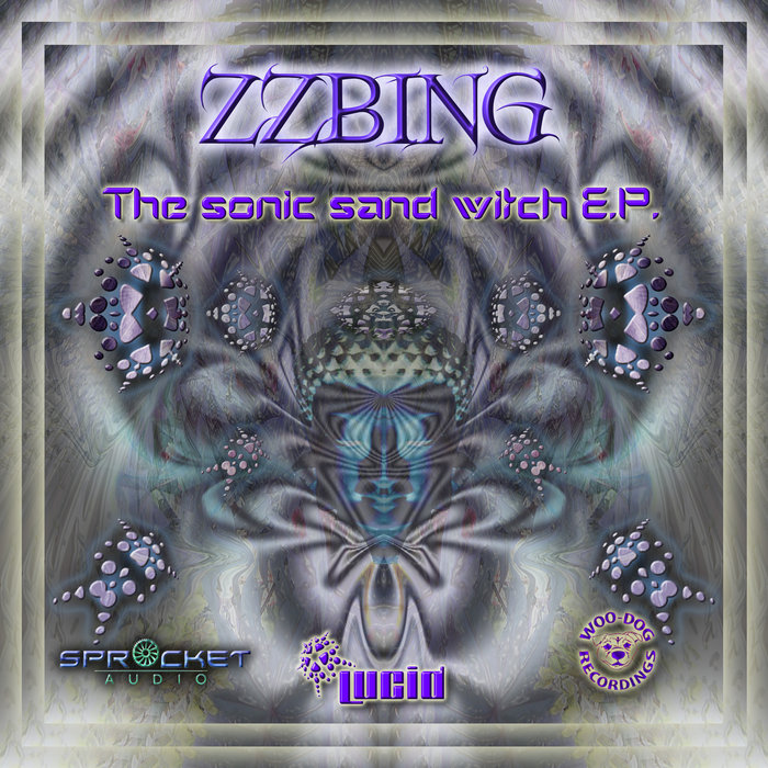 Zz Bing - The Sonic Sandwich E.P | Woo-Dog Recordings OFFICIAL