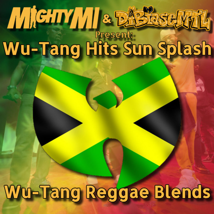 DJ Mighty Mi & DJ DiBiase MTL Present: Wu-Tang Hit Sun Splash - Reggae ...