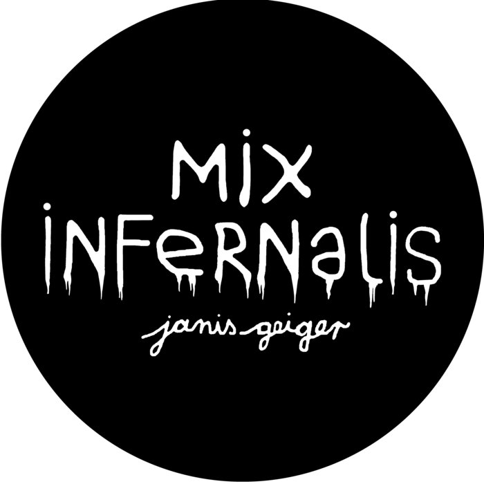 Mix Infernalis | Janis Geiger