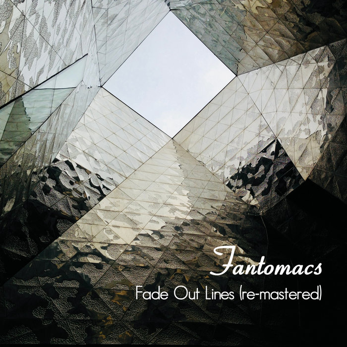 Fade Out Lines (2021 re-mastered) | Fantomacs