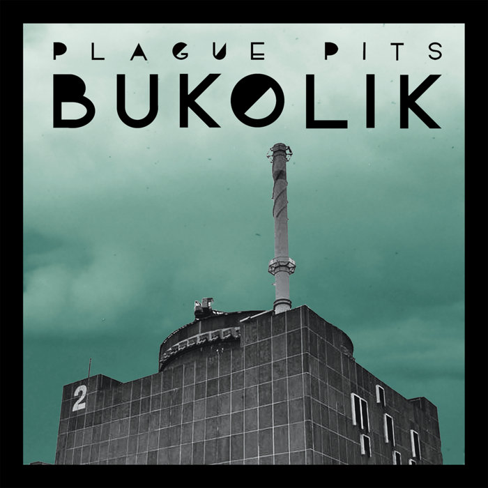 Bukolik | Plague Pits