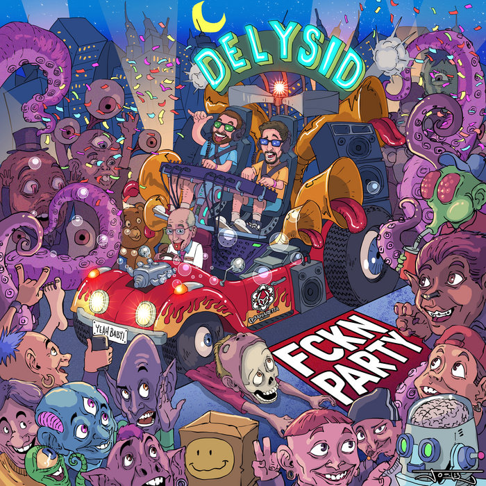 Delysid - FCKN Party | Delysid | Maharetta Records