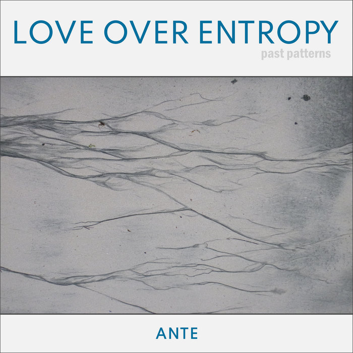 Ante | Love over Entropy