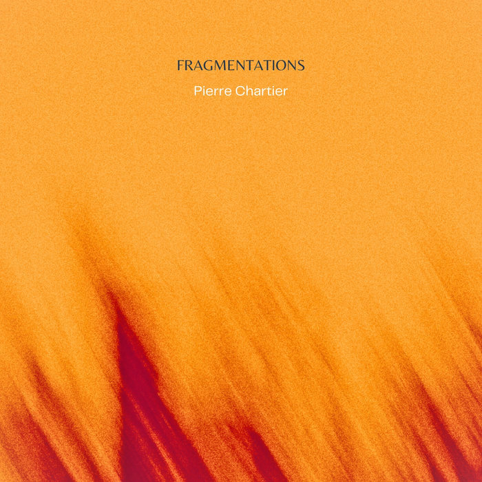 FRAGMENTATIONS | Pierre Chartier