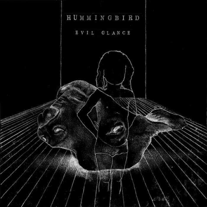 EVIL GLANCE | HUMMINGBIRD