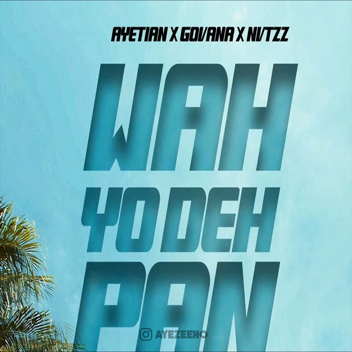 Ayetian, Govana - Wah Yo Deh Pan [Gyal Fix] (Clean &Raw) | Dj ZEENO