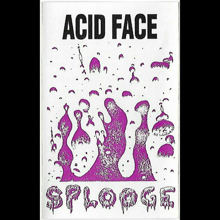 Splooge | Acid Face