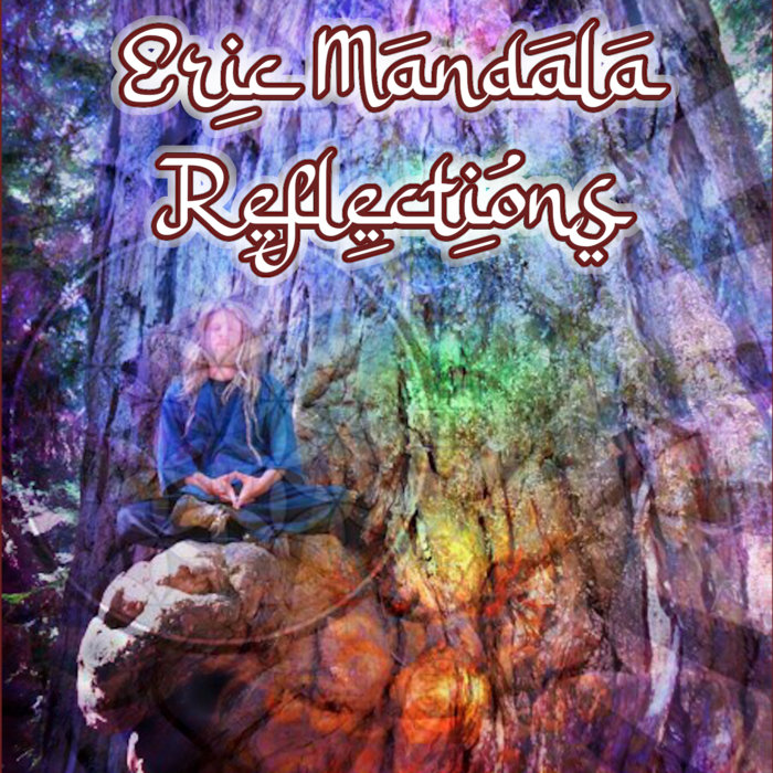 Eric Mandala Reflections | Eric Mandala