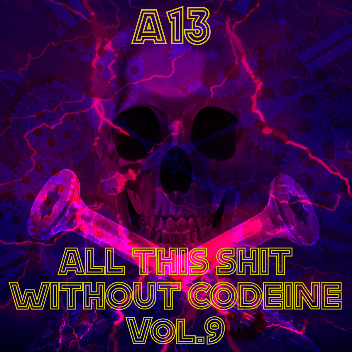 All This Shit Without Codeine - Vol 9 | A13