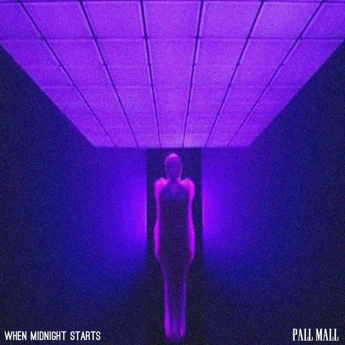 WHEN MIDNIGHT STARTS | PALL MALL | C A S S E T T E / / D R E A M S