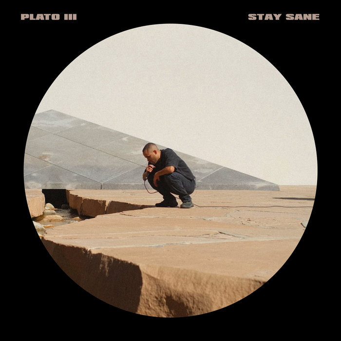 Stay Sane | Plato III, Bei Bei | Plato III