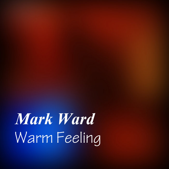 Warm Feeling | Mark Ward
