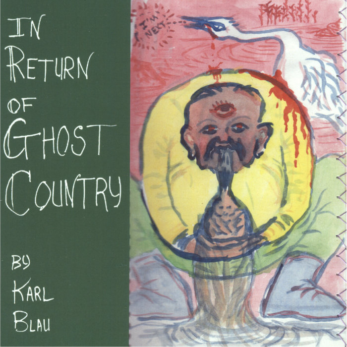 In Return Of Ghost Country | Karl Blau