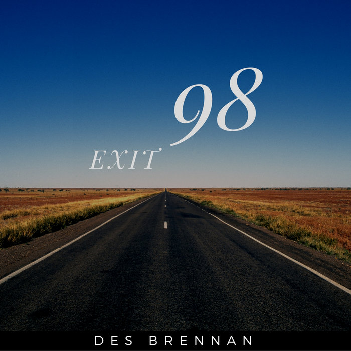 Exit 98 | Des Brennan