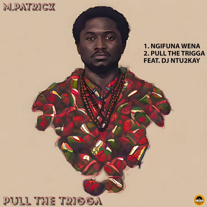 PULL THE TRIGGA | M.PATRICK | AmaGroovies Music