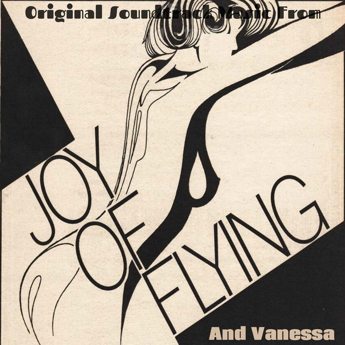 Original Soundtrack Music From The Joy Of Flying And Vanessa | Gerhard ...