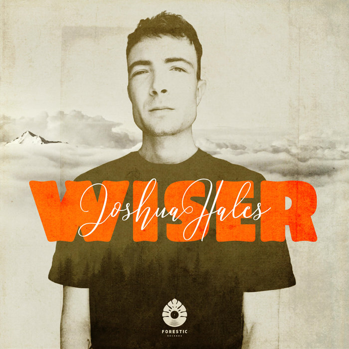 Wiser | Joshua Hales | Forestic Records