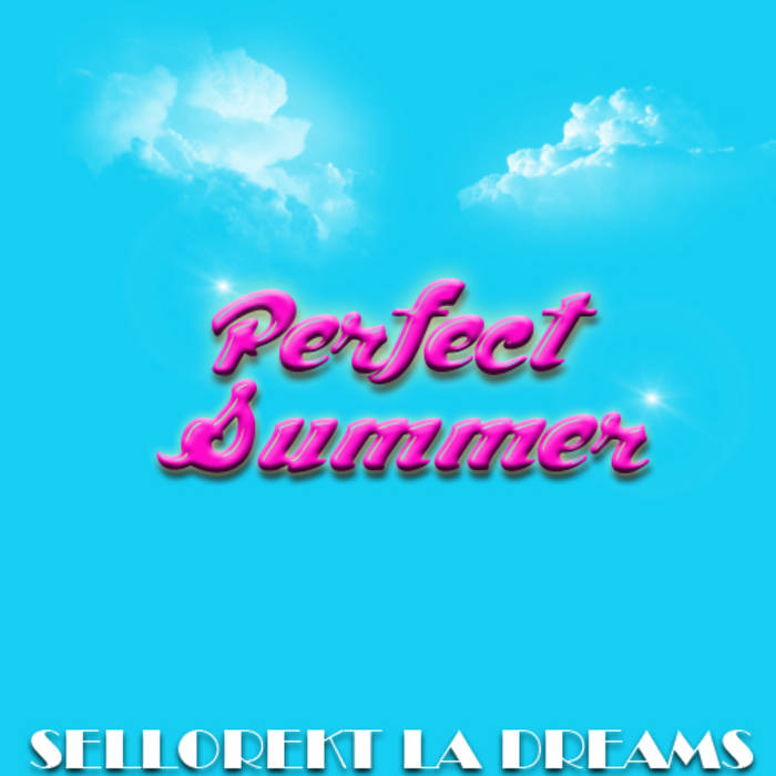 Perfect Summer | Sellorekt/LA Dreams