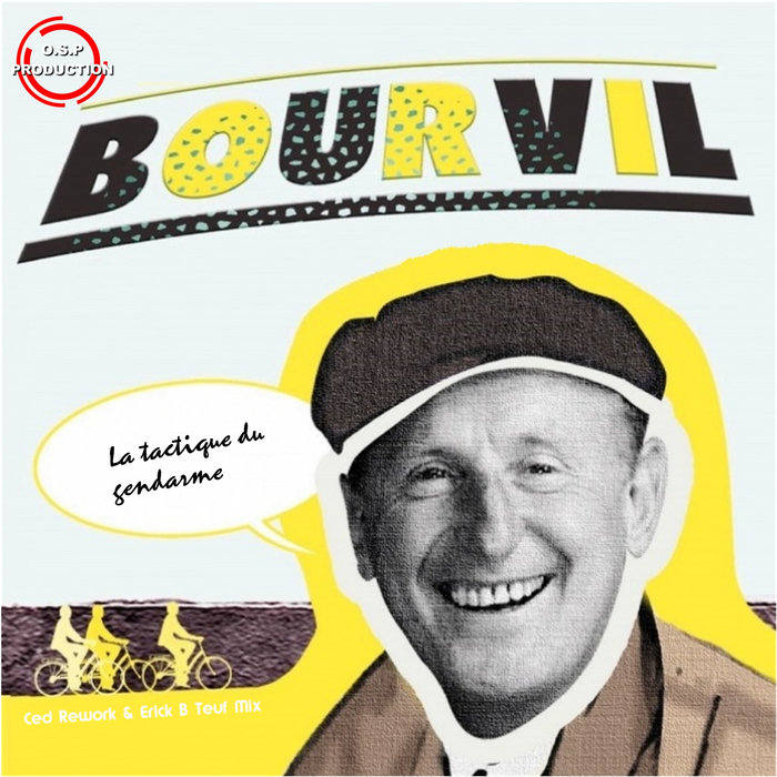Bourvil - La Tactique Du Gendarme (Ced Rework & Erick B Teuf Mix) | Erick B