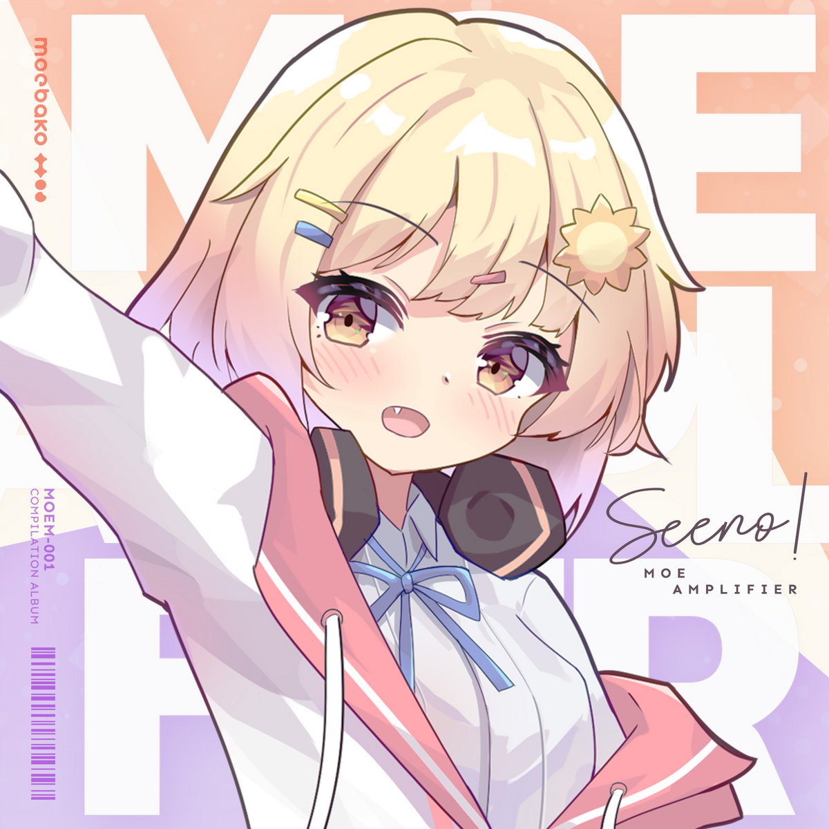 MOEAMPLIFIER SEENO! | i3-XePH, DJ momo, Crash909, Relemo, 四岁小盆栽 | Moebako