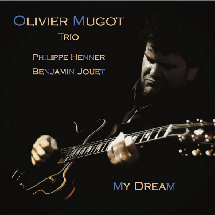 My Dream | Olivier MUGOT (guitariste)