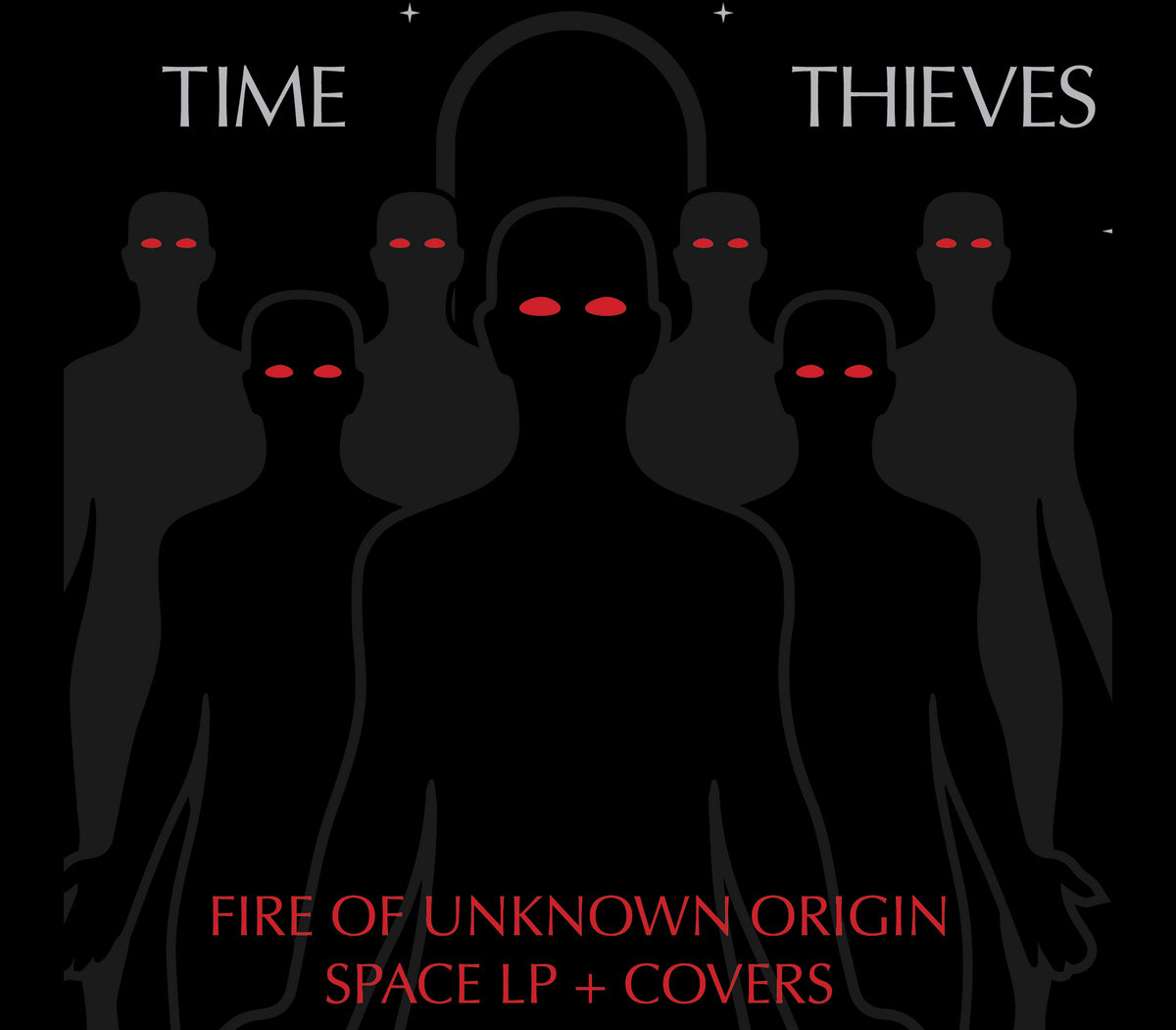 FIRE OF UNKNOWN ORIGIN-SPACE LP + UNRELEASED COVERS | Time Thieves