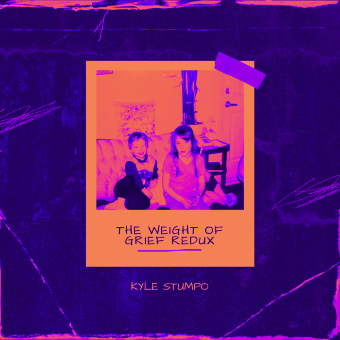 The Weight Of Grief Redux | Kyle Stumpo
