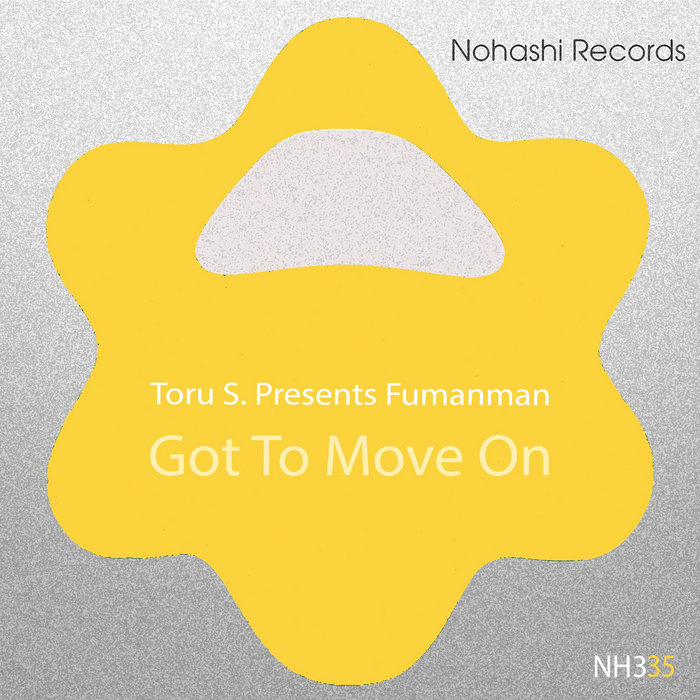 Got To Move On | Fumanman, Toru S. | Toru S.