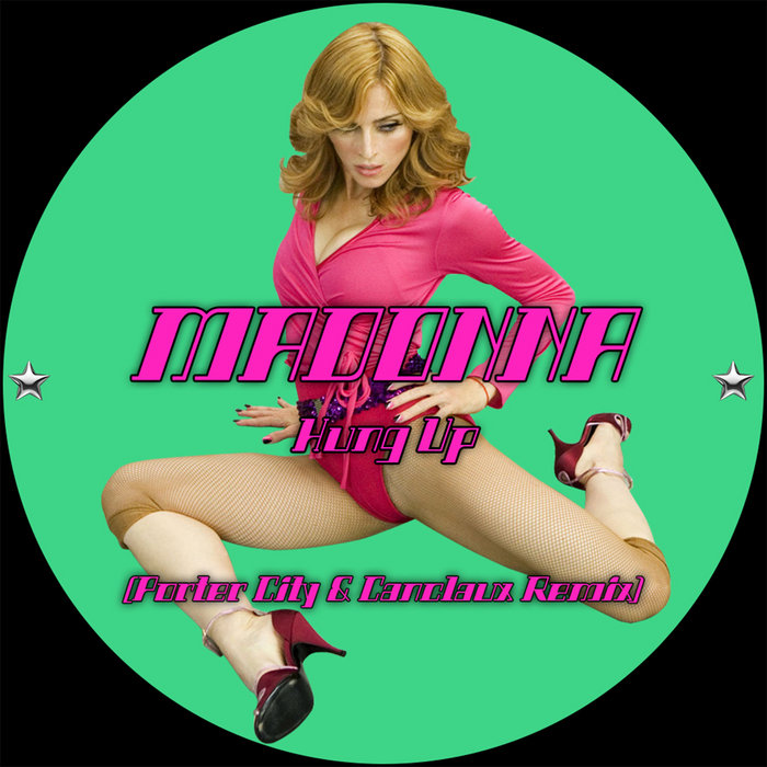 Madonna - Hung Up (Porter City & Canclaux Remix) (Extended Mix) | Porter City