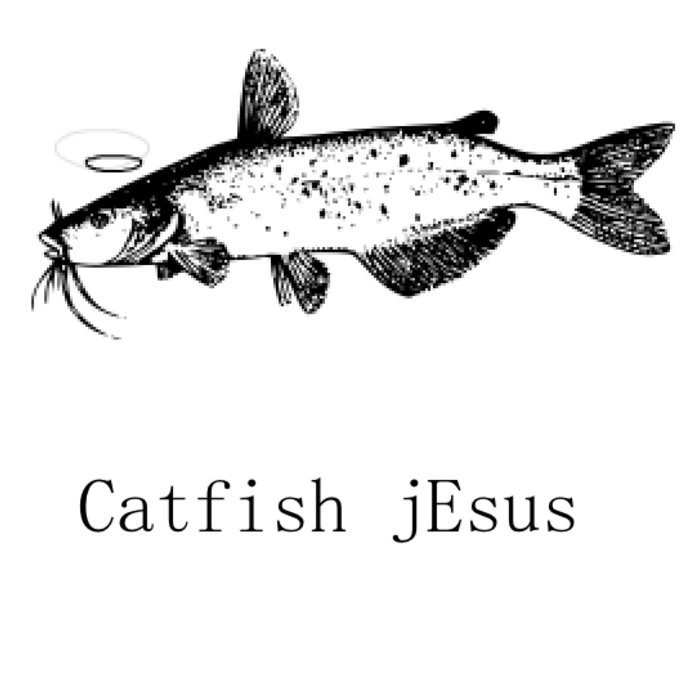 fine | Catfish Jesus