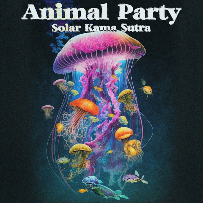 Animal Party | Solar Kama Sutra