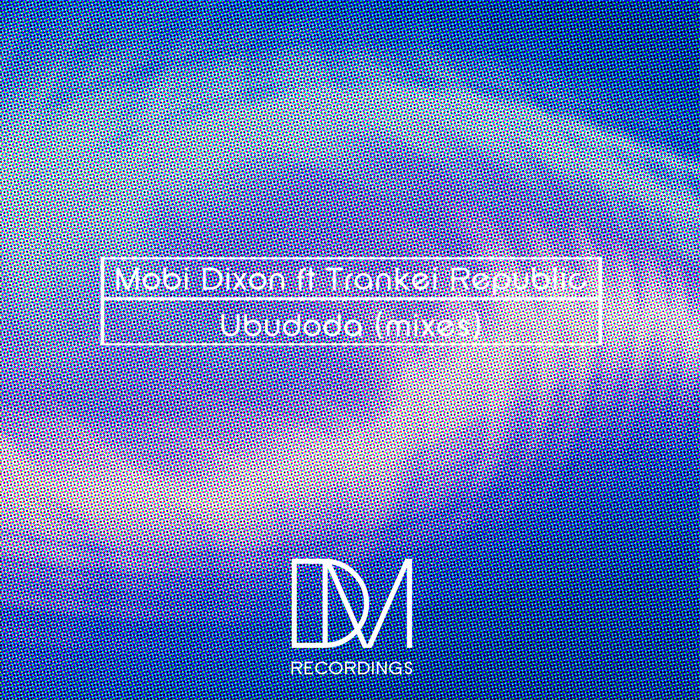 Ubudoda | Mobi Dixon Feat Trankei Republic | DM.Recordings