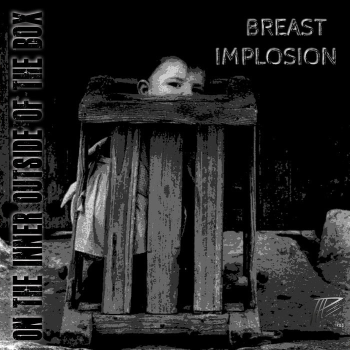 On The Inner Outside Of the Box | Breast Implosion | Cluster-Park
