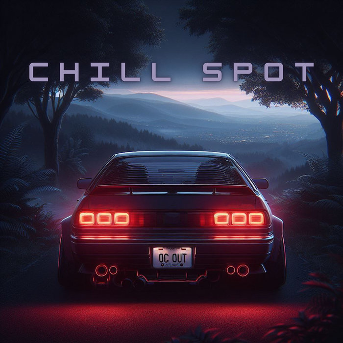 Chill Spot EP | OC OUT