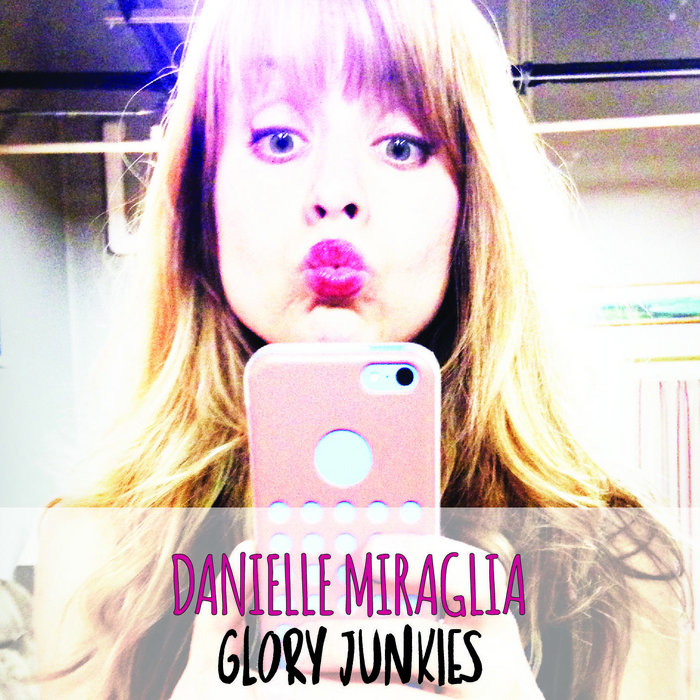 Glory Junkies | Danielle Miraglia