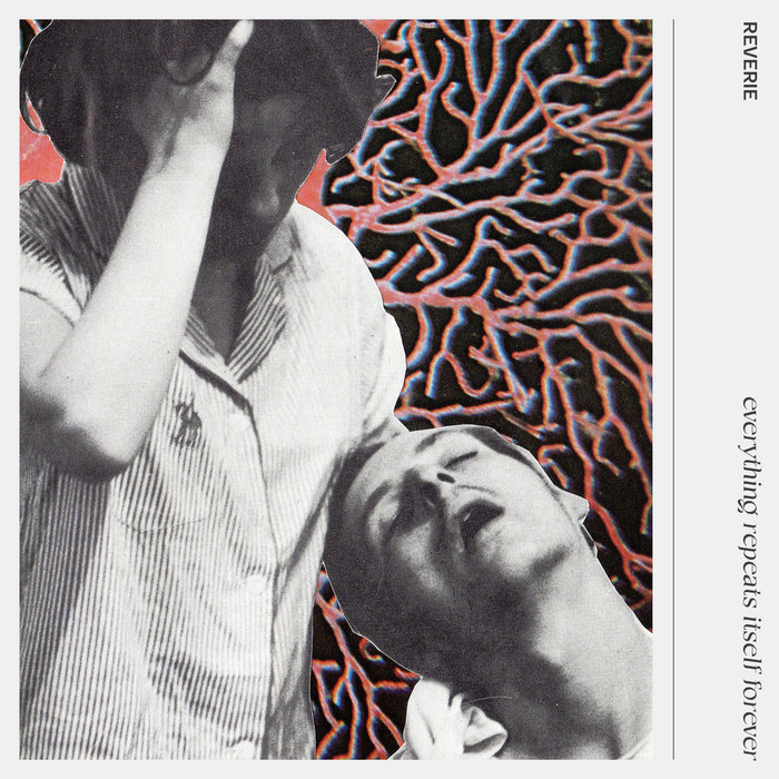 Everything repeats itself forever | Reverie