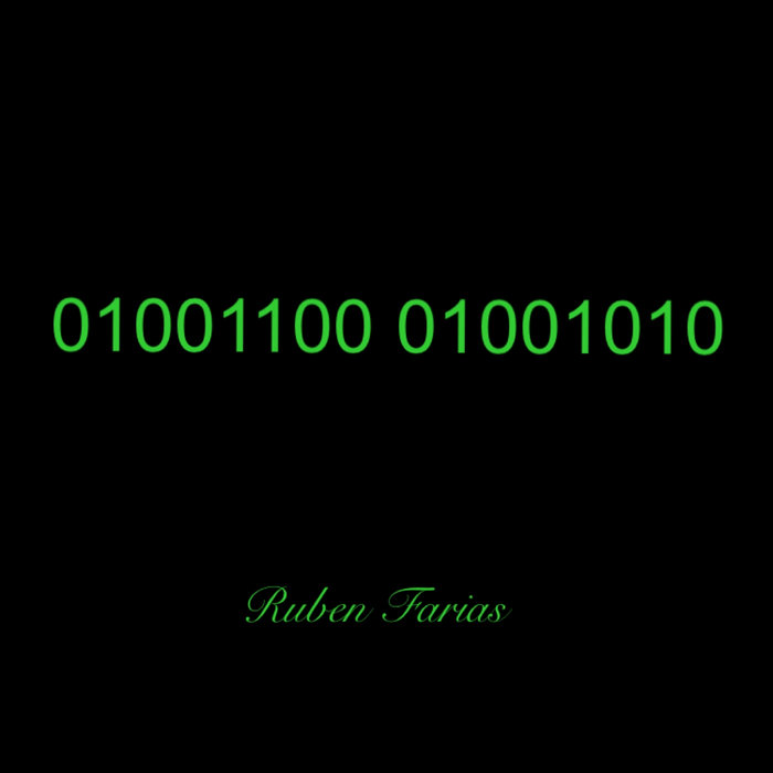 01001100 01001010 | Ruben Farias